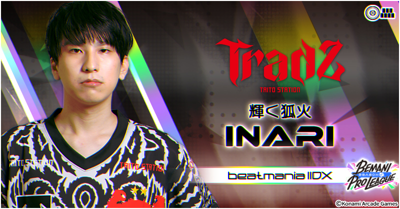 INARI（いなり） - TAITO STATION Tradz | BEMANI PRO LEAGUE -SEASON 5-